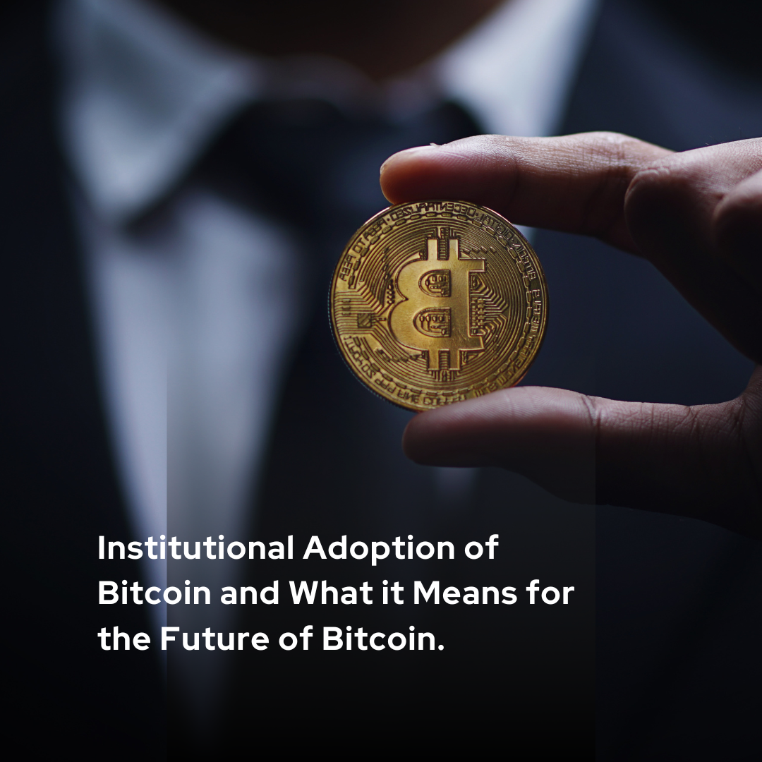 Institutional Adoption of Bitcoin and What It Means for the Future of ...
